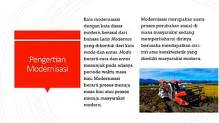 Modernisasi dan Perubahan Sosial (Kurikulum 2013).pptx