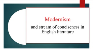 Modernism and stream of conciseness in the works.pptx