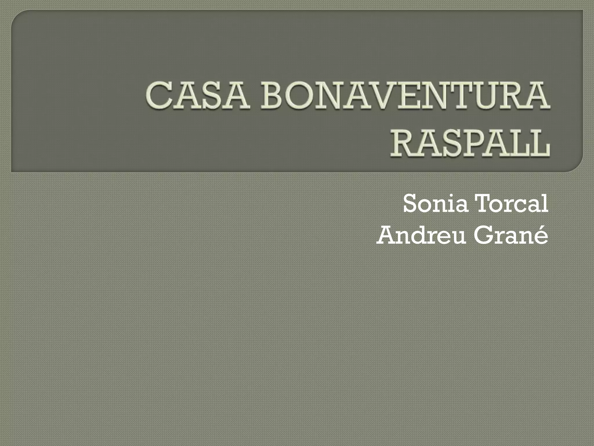 Casa Bonaventura Raspall | PPTX