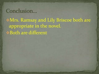 characters sketch of mrs Ramsy and Lily Briscoe | PPT