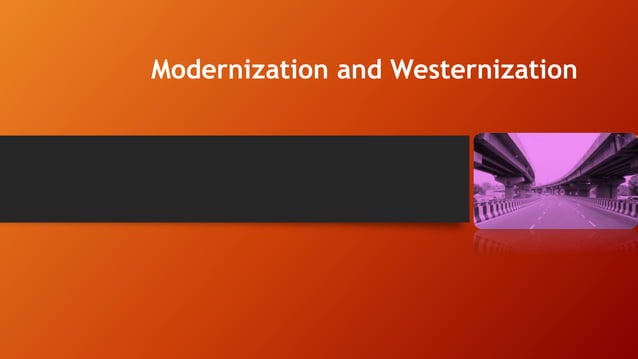 Modernization and Westernization - Copy.pptx