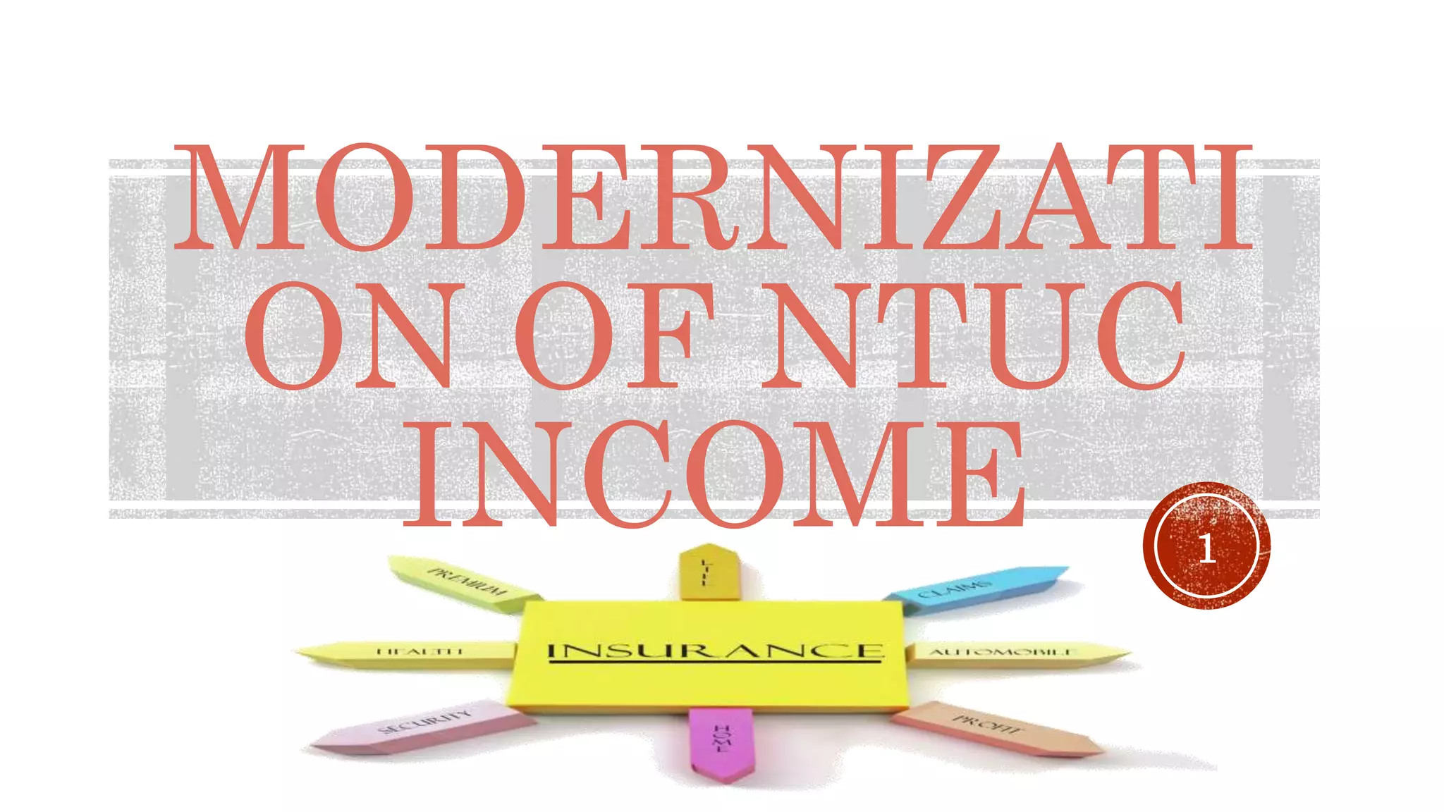 Modernization of ntuc income | PPTX