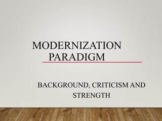 Modernization paradigm, Strength, Marxism, liberalism et al | PPT