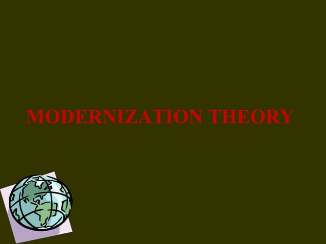 A Presentation on Modernization theory | PPT | Biological Sciences ...