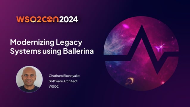 Modernizing Legacy Systems Using Ballerina | PPT