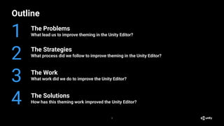 Modernizing the Look and Feel of the Unity Editor- Unite Copenhagen 2019 | PPT