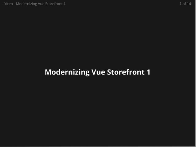 Modernizing Vue Storefront 1 | PPT