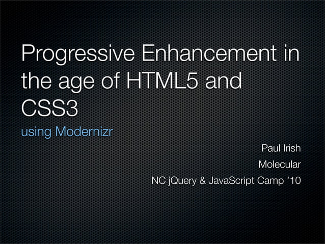 Modernizr - Detecting HTML5 and CSS3 support | PPT