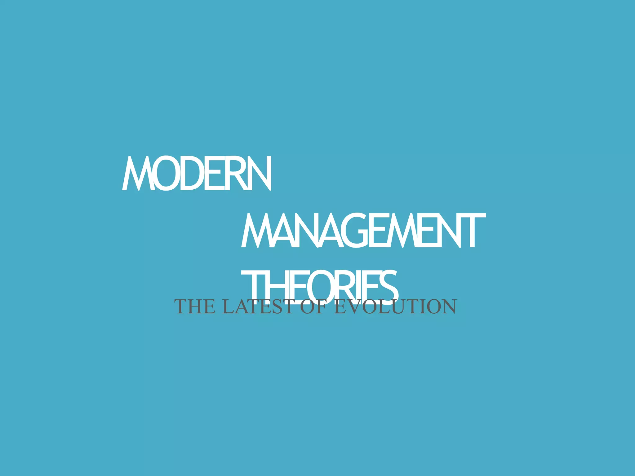 MODERN MANAGEMENT THEORIES | PPTX