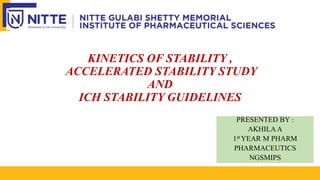 KINETICS OF STABILITY , ACCELERATED STABILITY STUDY, AND ICH STABILITY ...