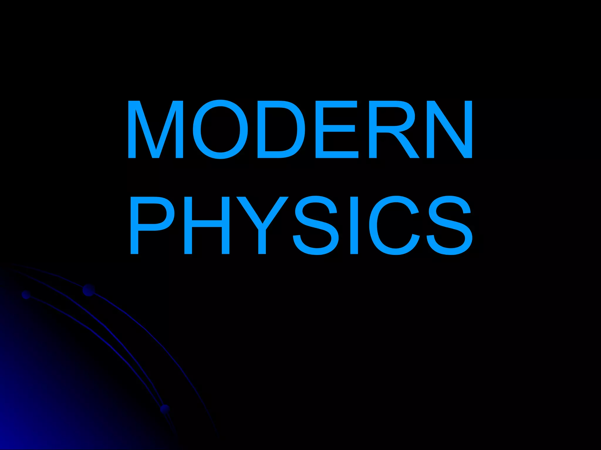 Modern Physics | PPT