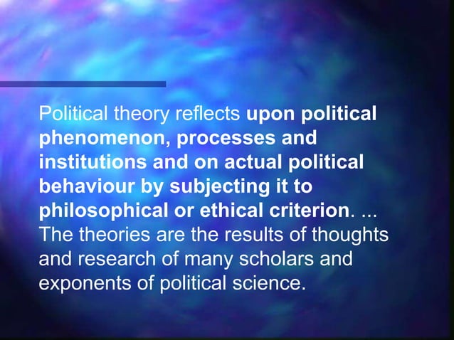 MODERN POLITICAL THEORIES.ppt | Physics | Science