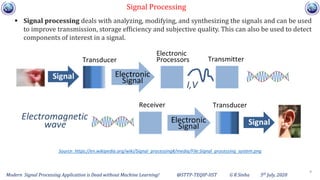 Modern signal processing is dead without machine learning! 5th july ...