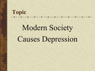 Modern society causes depression | PPTX