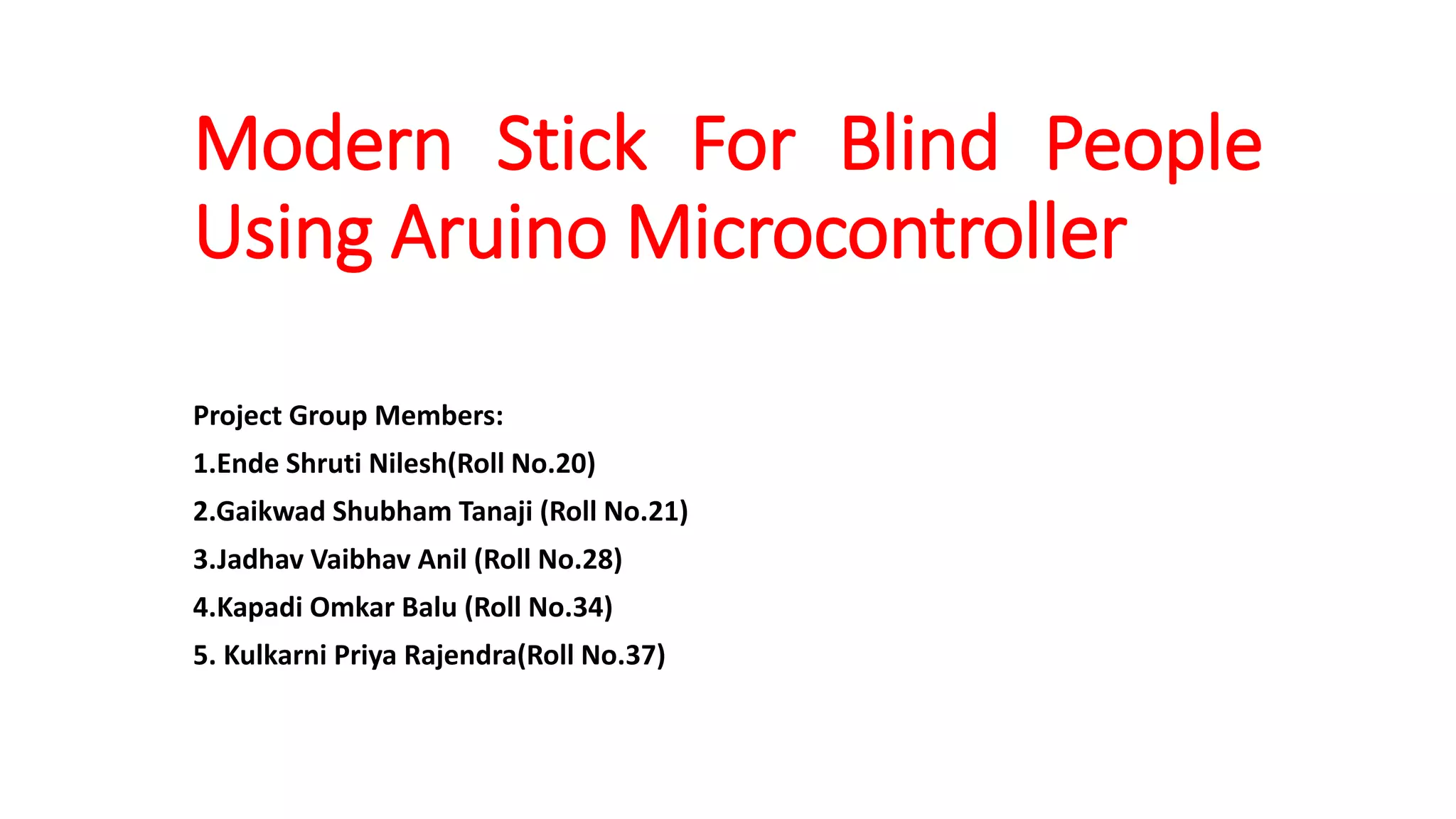Modern Stick For Blind People Using Aruino Microcontroller.pptx