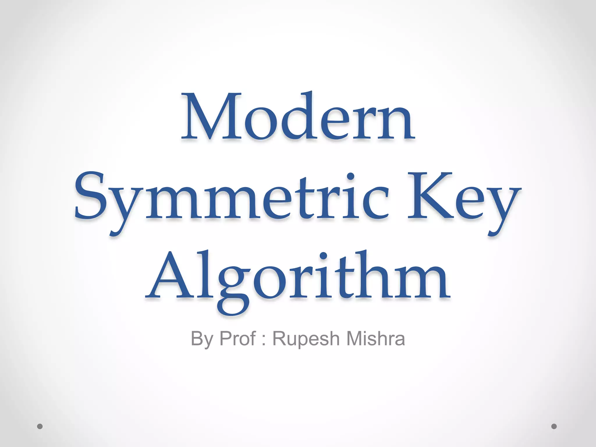 Modern symmetric cipher | PPTX