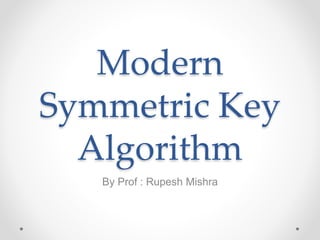 Modern symmetric cipher | PPTX