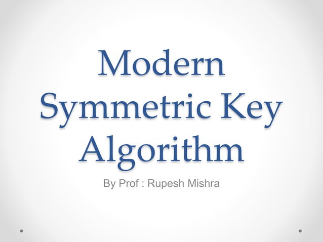 Modern symmetric cipher | PPTX
