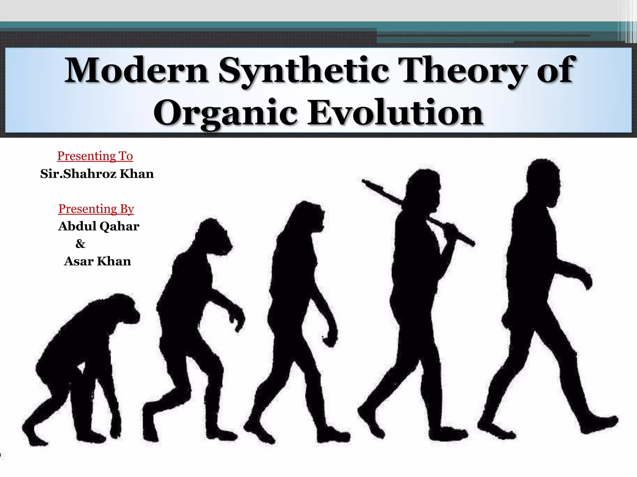 Modern synthetic theory of organic evolution shared by abdul qahar ...