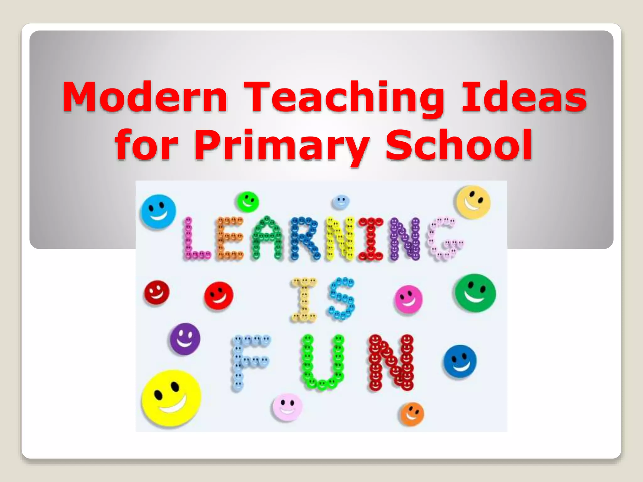 Modern teaching methods for primary school | PPTX