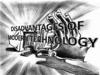 disadvantages of modern technology | PPTX