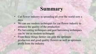 Modern techniques adopted in the production of different cut flowers | PPTX