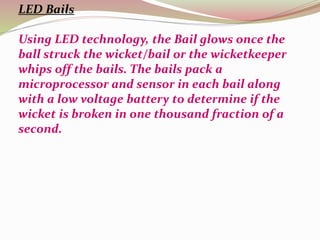 Modern technology in cricket (15603005) | PPT