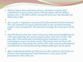 Modern technology in cricket (15603005) | PPTX