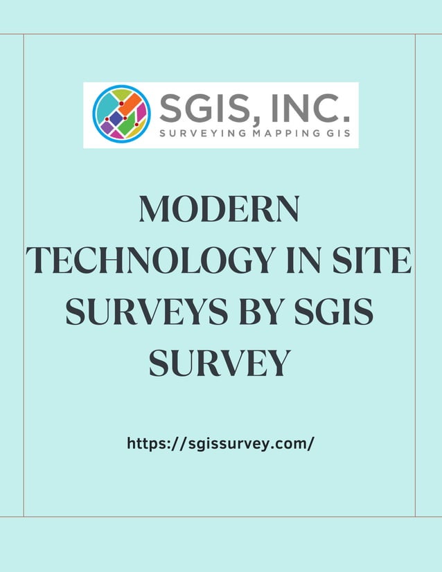 Modern Technology in Site Surveys by Sgis Survey | PDF
