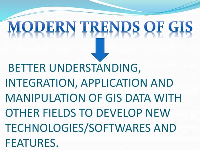 MODERN trends of GIS | PPTX | 3-D Graphics | Computer Software and ...