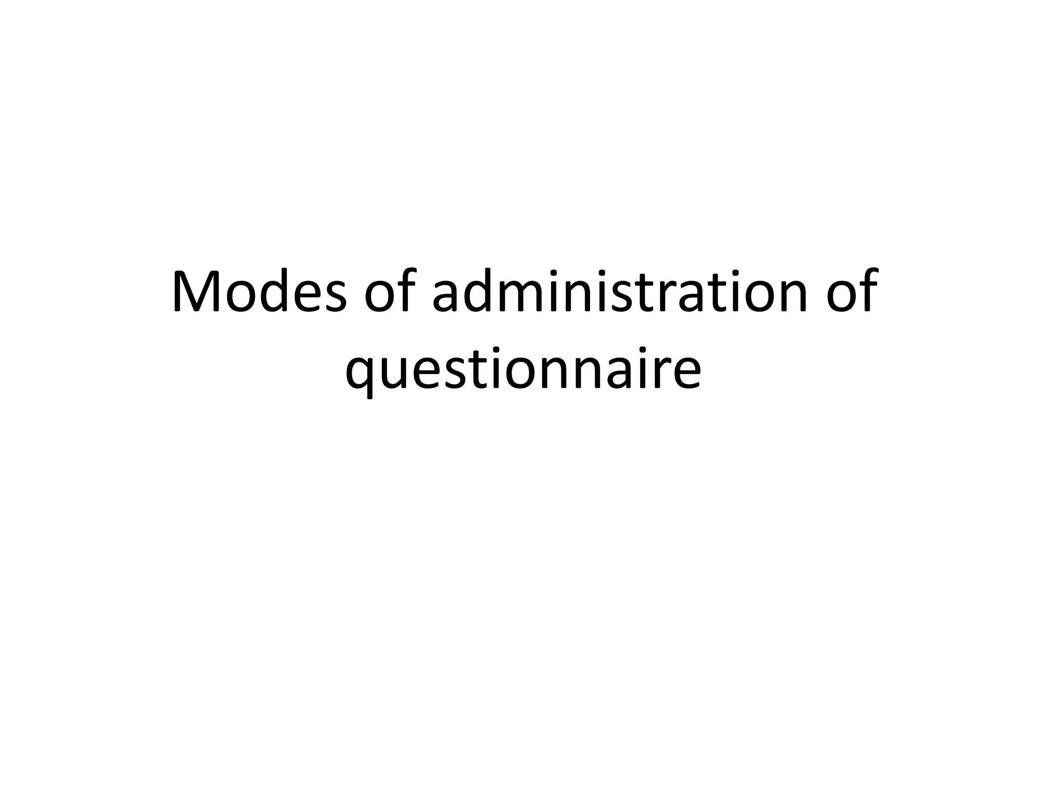 Modes of administration of questionnaire | PPTX