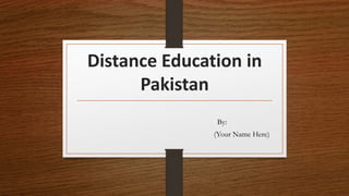 Modes of Distance Education in Pakistan.pptx