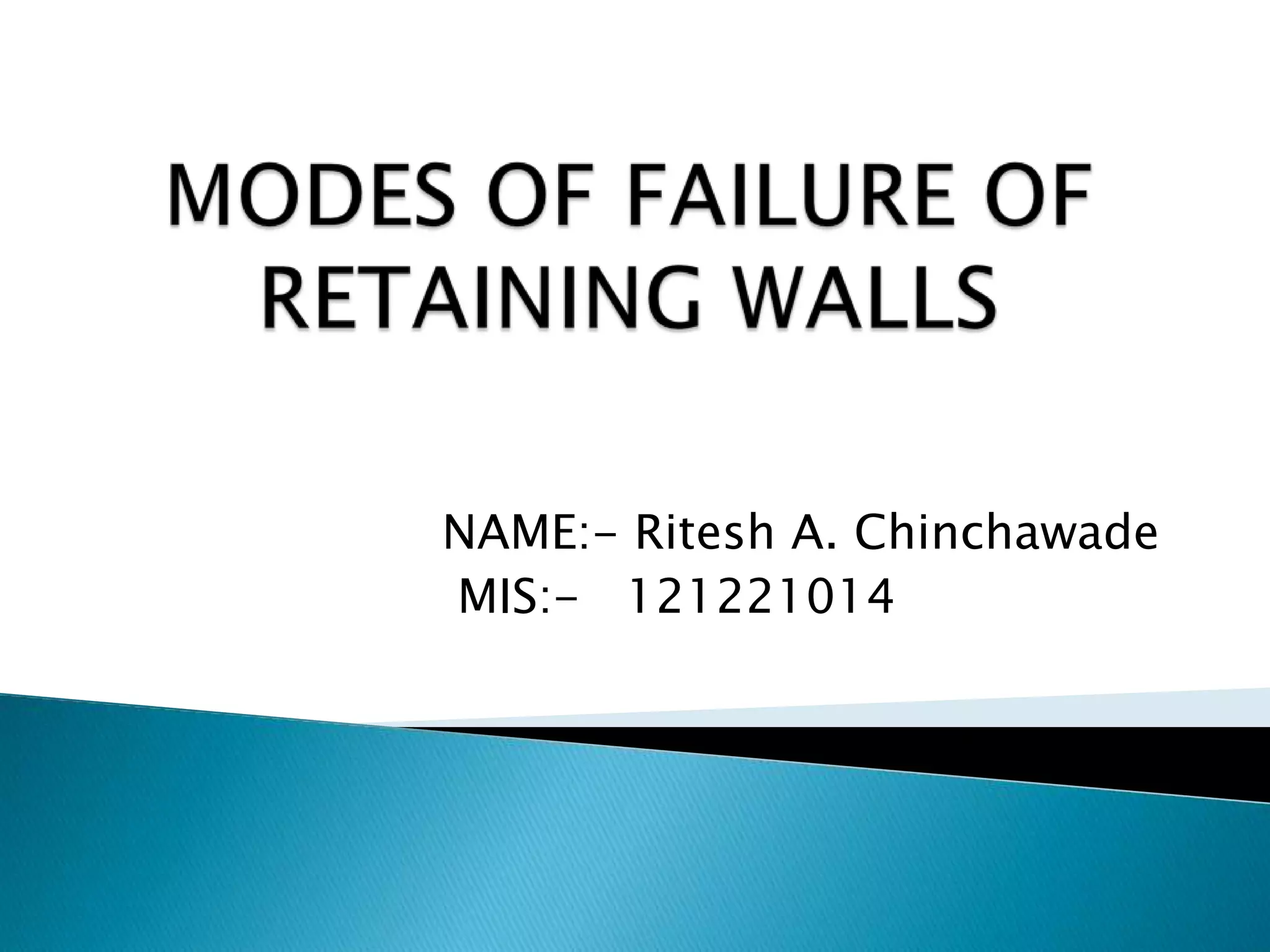 Modes of failure of retaining walls | PPTX