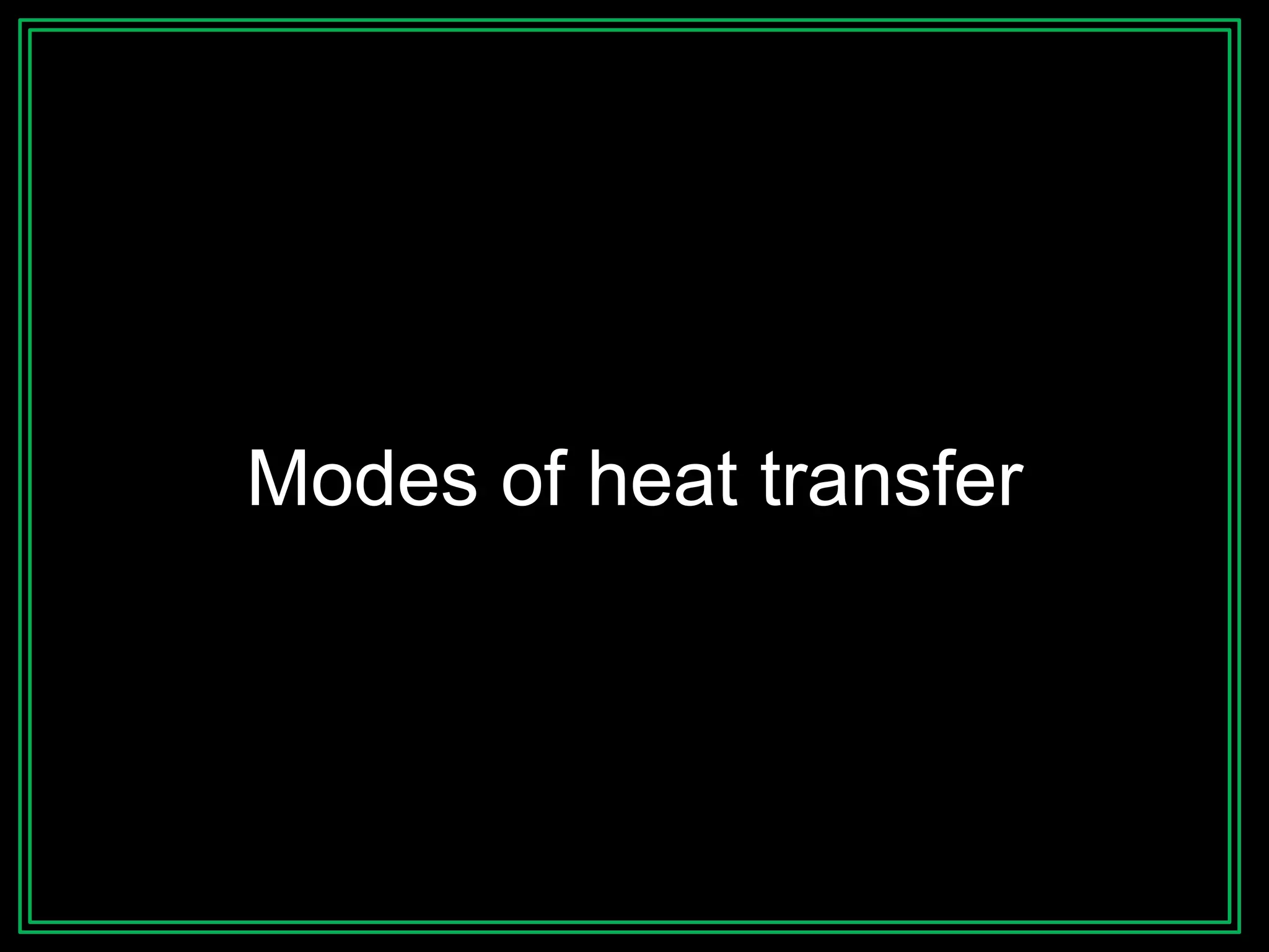 Modes of heat transfer | PPTX