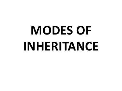 Modes of inheritance.pptx | Genetics | Science