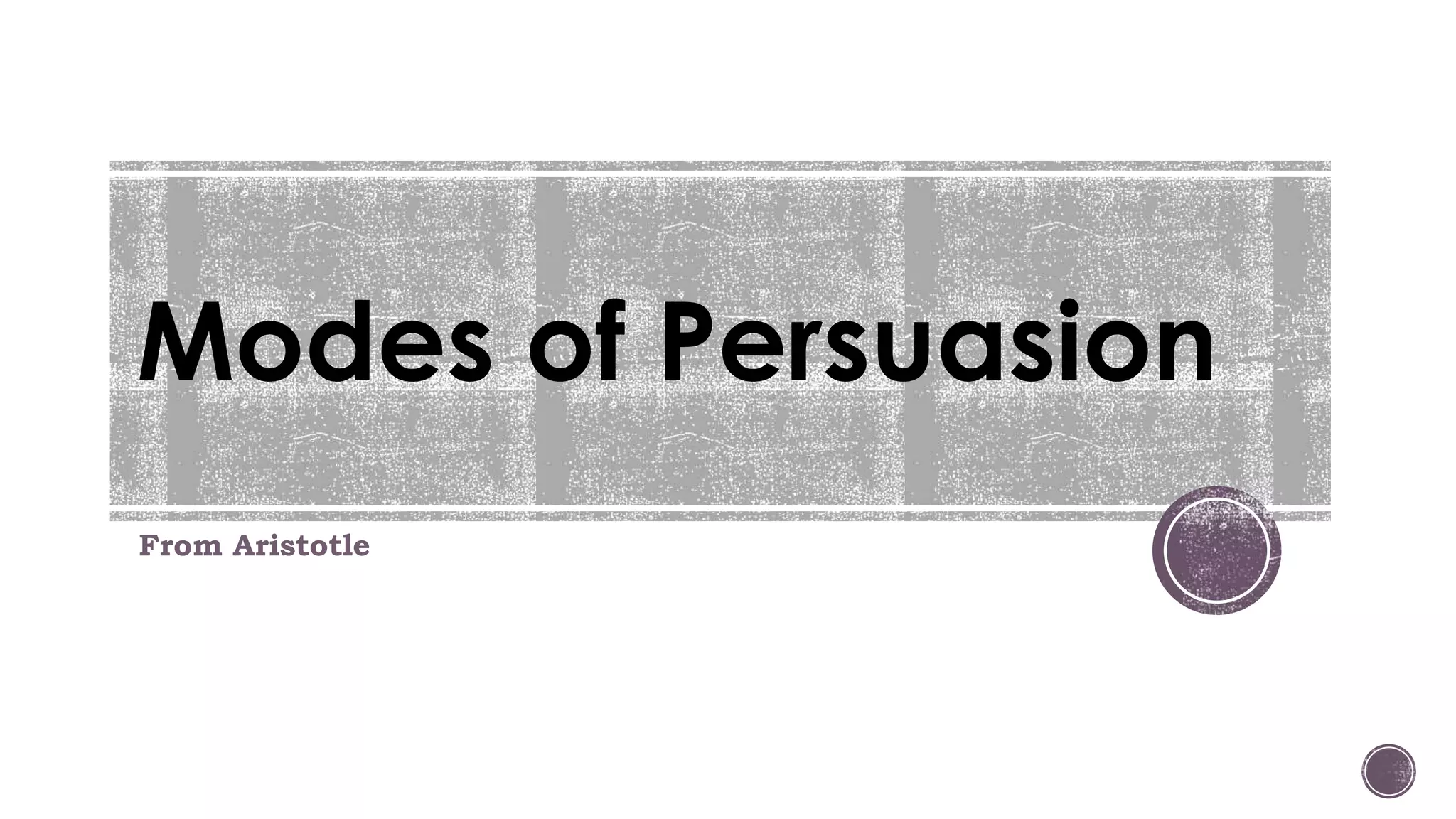 Modes of persuasion.pptx (1) | PPTX