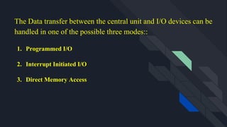 Modes of transfer - Computer Organization & Architecture - Nithiyapriya Pasavaraj | PPTX