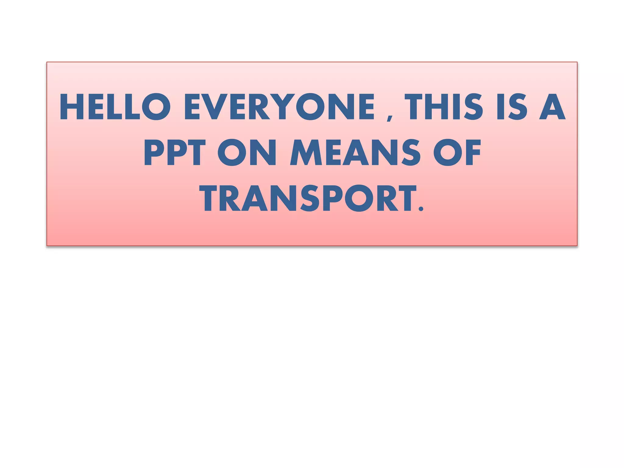 MODES OF TRANSPORT | PPTX
