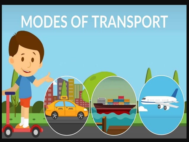 MODES OF TRANSPORT | PPTX | Rail Travel | Travel Type