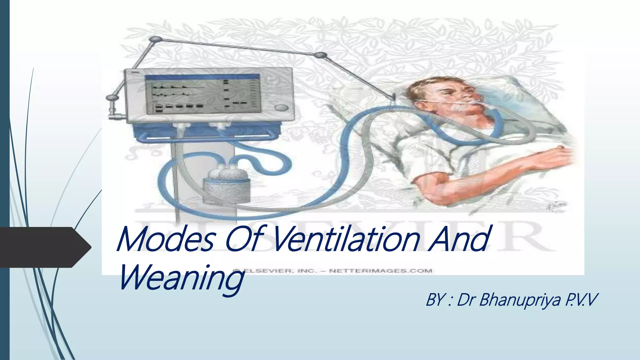 Modes of ventilation and weaning | PPTX