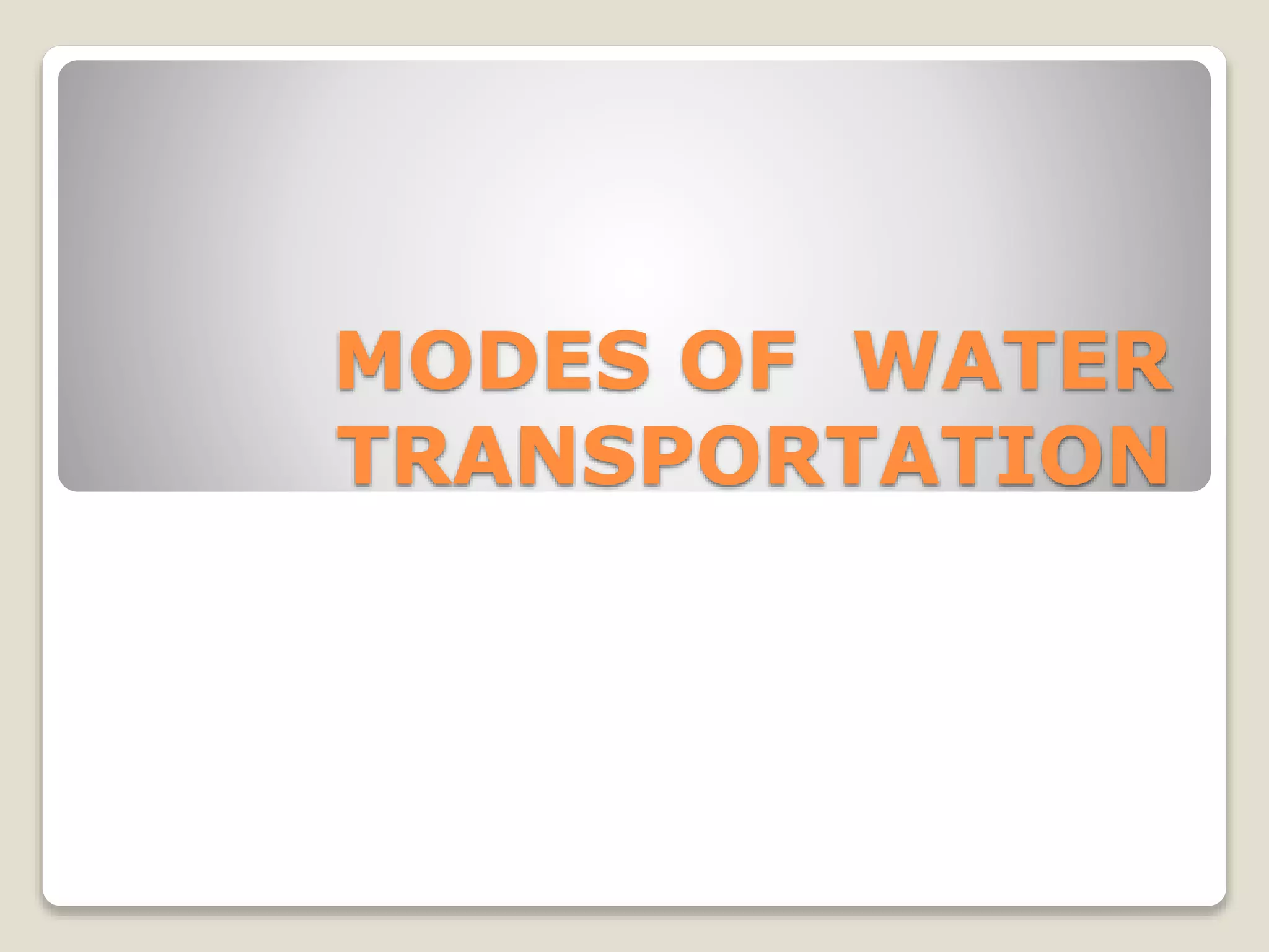 Modes of Water Transportation | PPTX