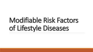 modifiable-risk-factors-of-lifestyle-diseases.pptx