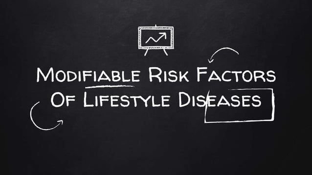 Modifiable Risk Factor of Lifestyle Diseases.pptx | Heart and ...