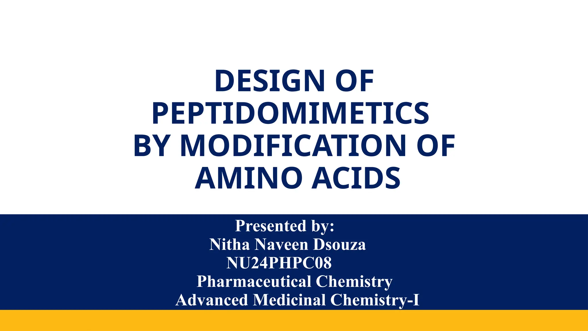 Design of Peptidomimetics by Modification of Amino Acids pptx | PPTX