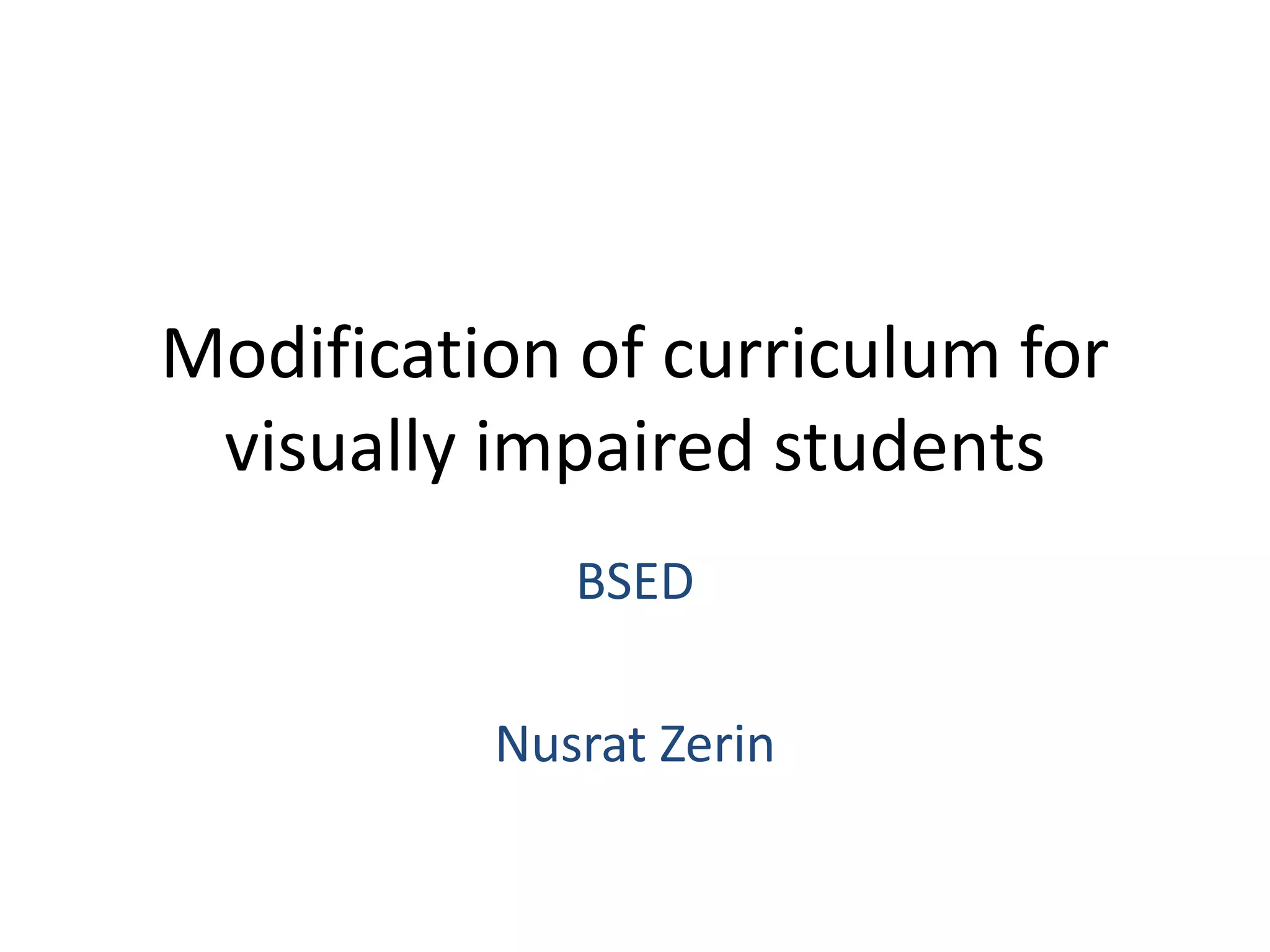 Modification of curriculum for visually impared students | PPTX