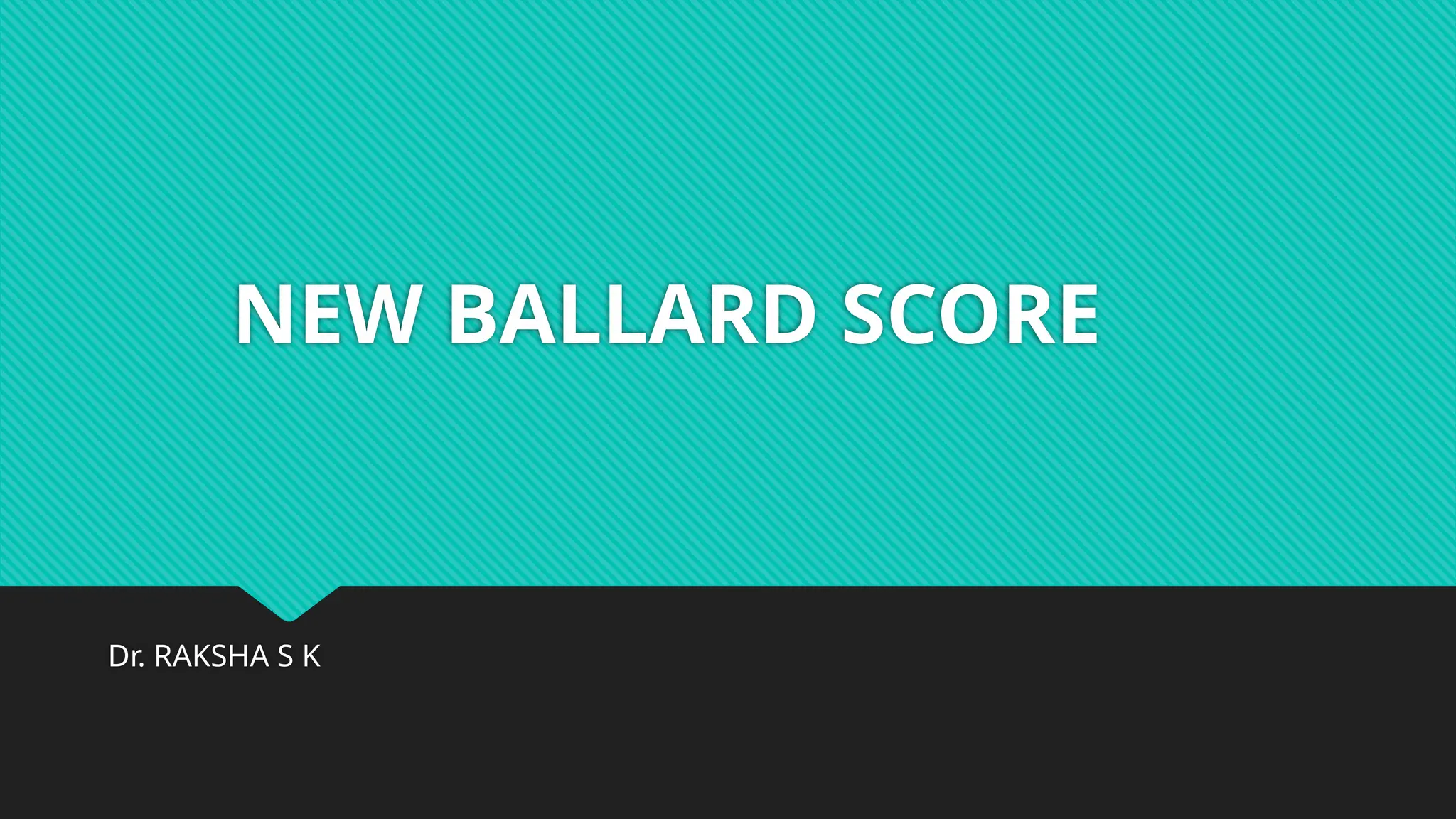 Modified Ballard score and newborn maturity | PPTX