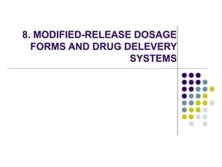 Modified drug release - Pharmaceutics | PPT