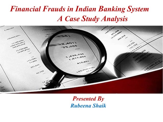 Financial Frauds In Indian Banking System: A Case Study Analysis | PPTX ...