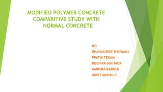 Modified polymer concrete | PPTX
