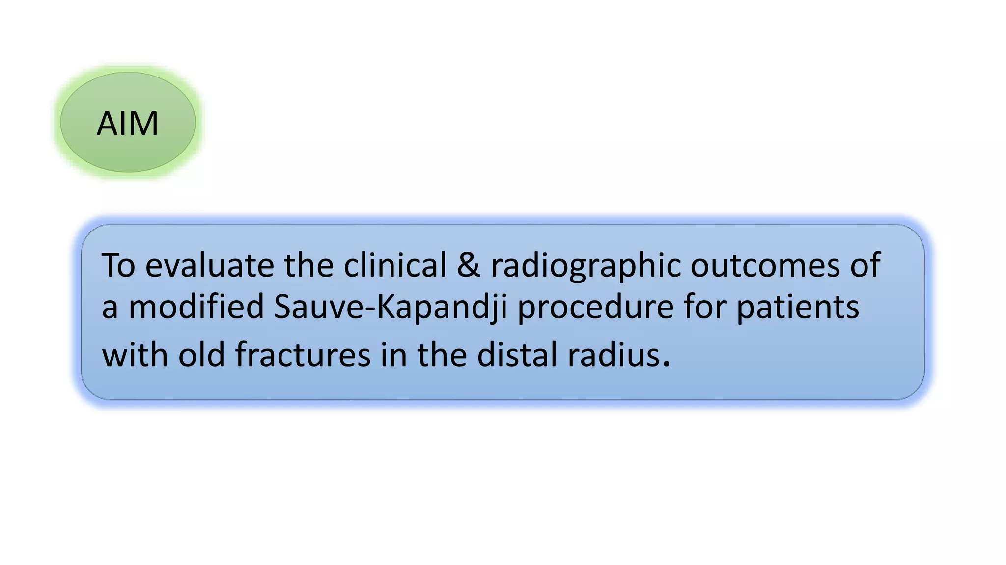 Modified sauve kapandji procedure for patients with old fractures | PPTX